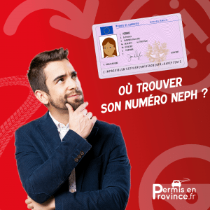 Où trouver son numéro NEPH ? - Permis en Province